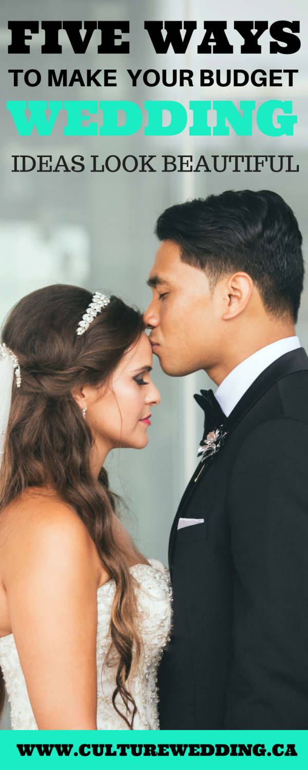 5 Ways To Make your Budget Wedding Ideas Look Beautiful