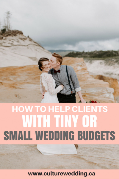 How to help Clients with Tiny or Small Wedding Budgets